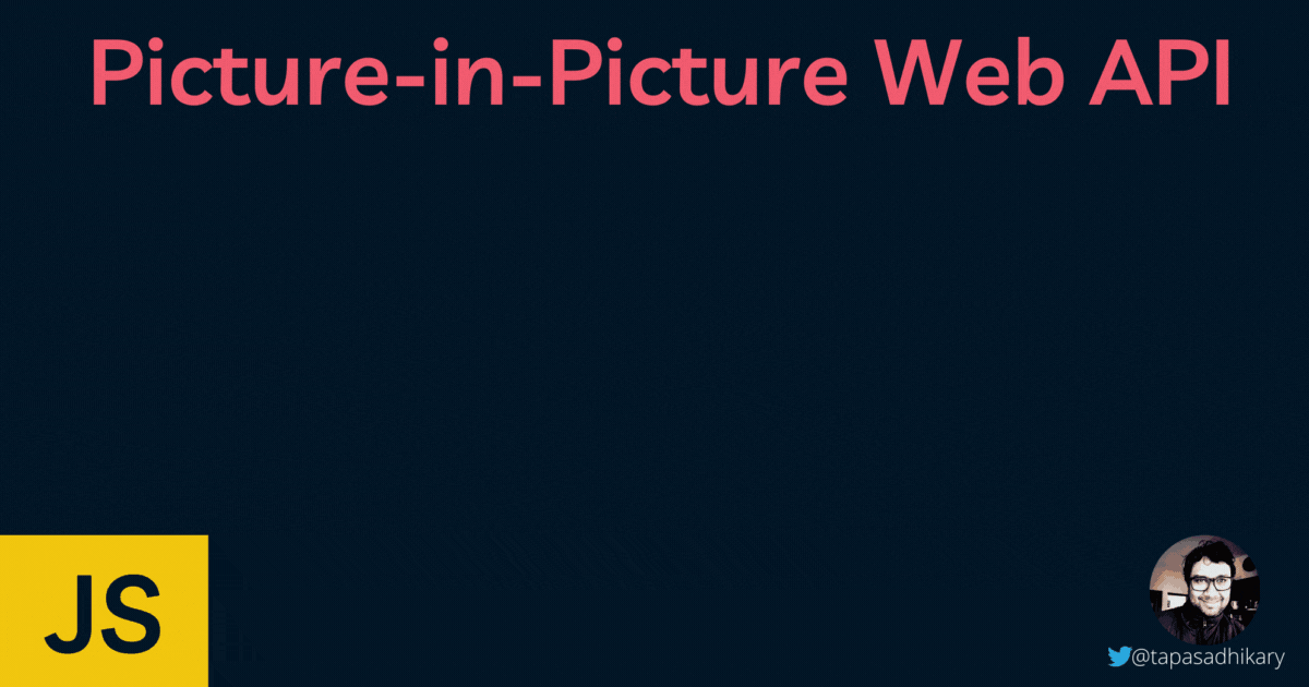 Understanding the Picture-in-Picture Web API with examples